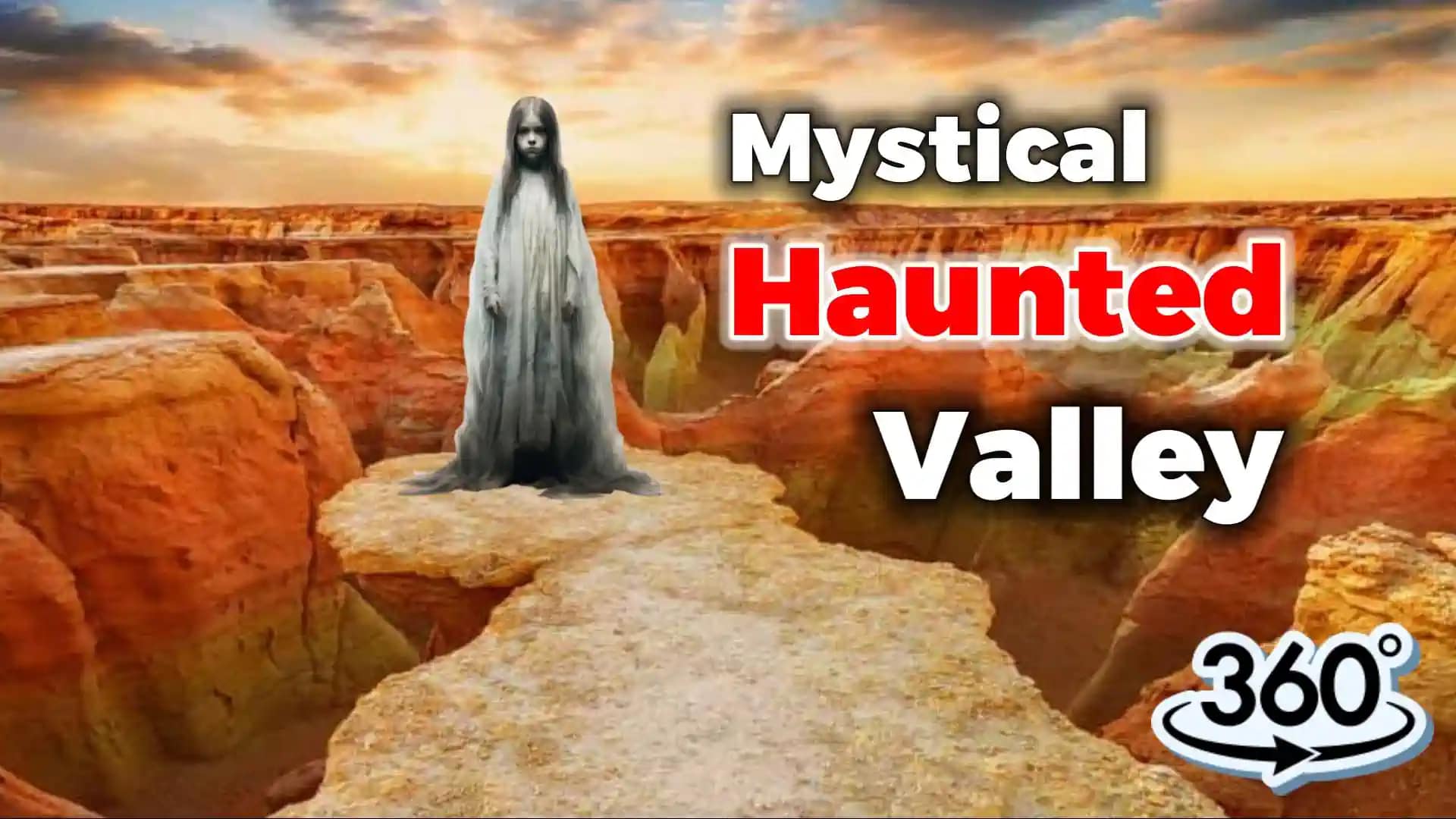 Explore the REAL Haunted Valley in 360 Like Never Before